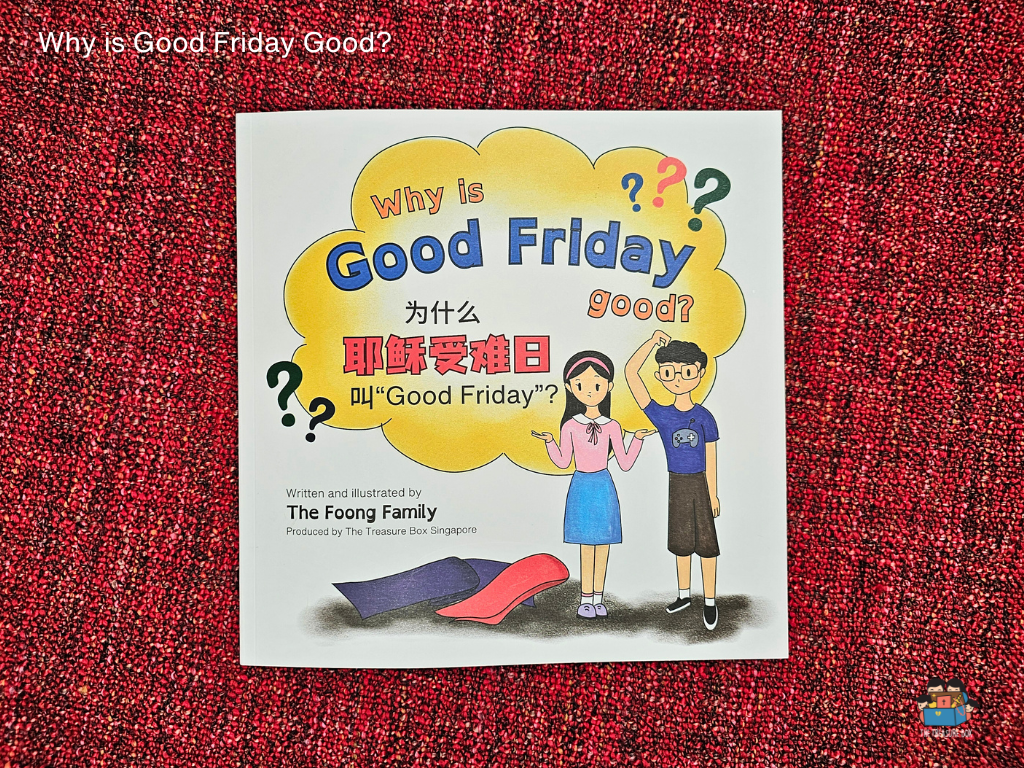 [3rd Edition] Why Is Good Friday Good? 耶稣受难日 – The Treasure Box SG